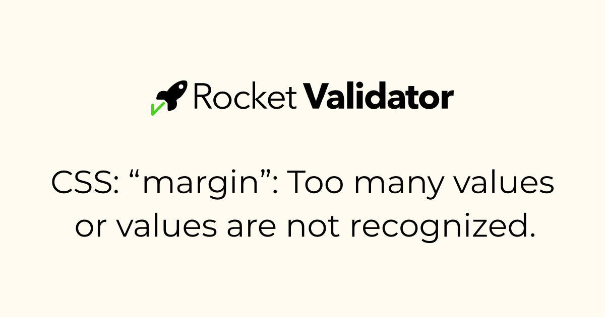 HTML check: CSS: “margin”: Too many values or values are not recognized ...