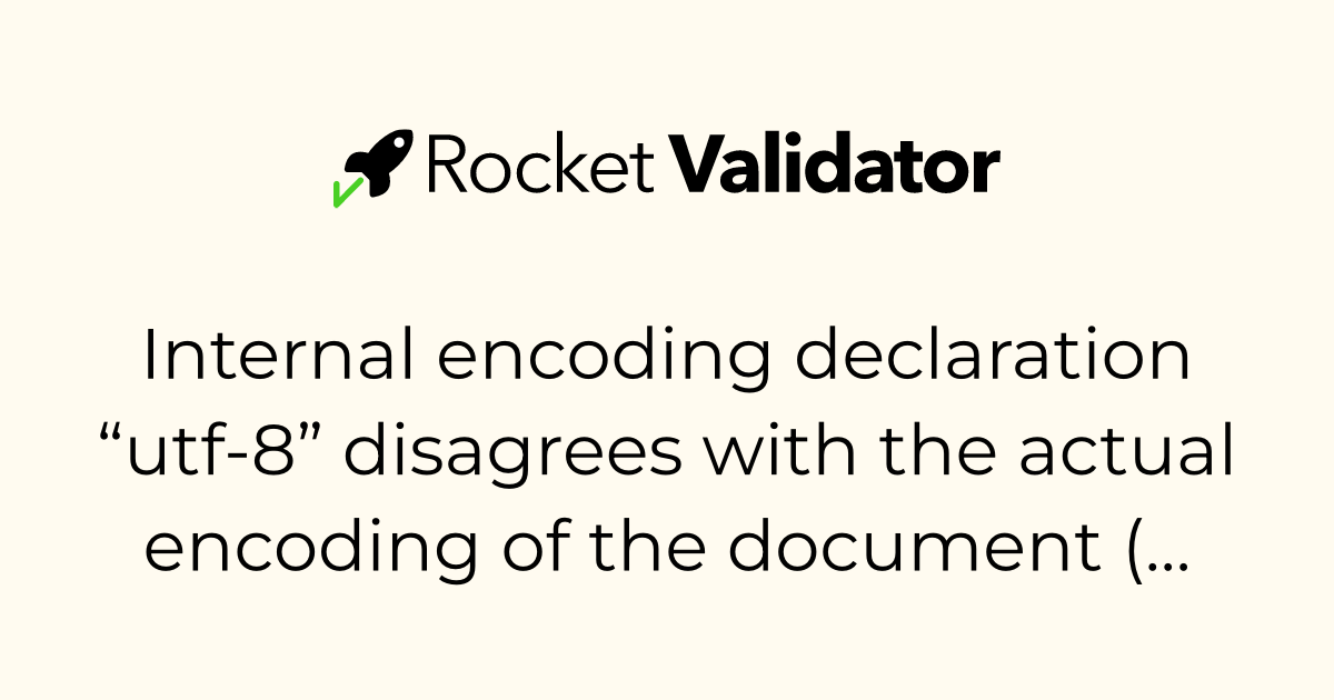 HTML check: Internal encoding declaration “utf-8” disagrees with the ...