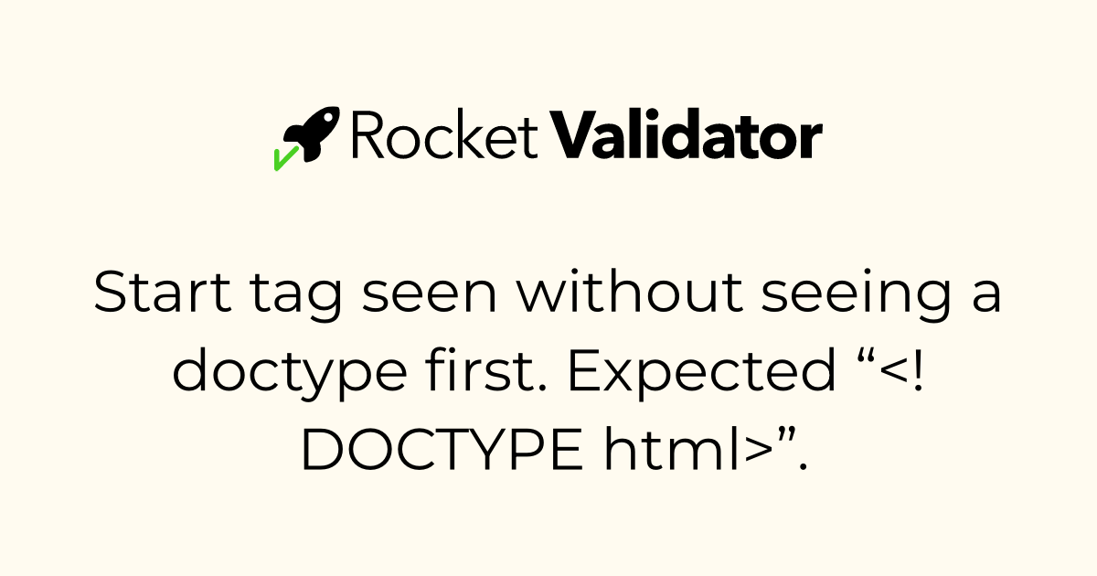 HTML check: Start tag seen without seeing a doctype first. Expected ...