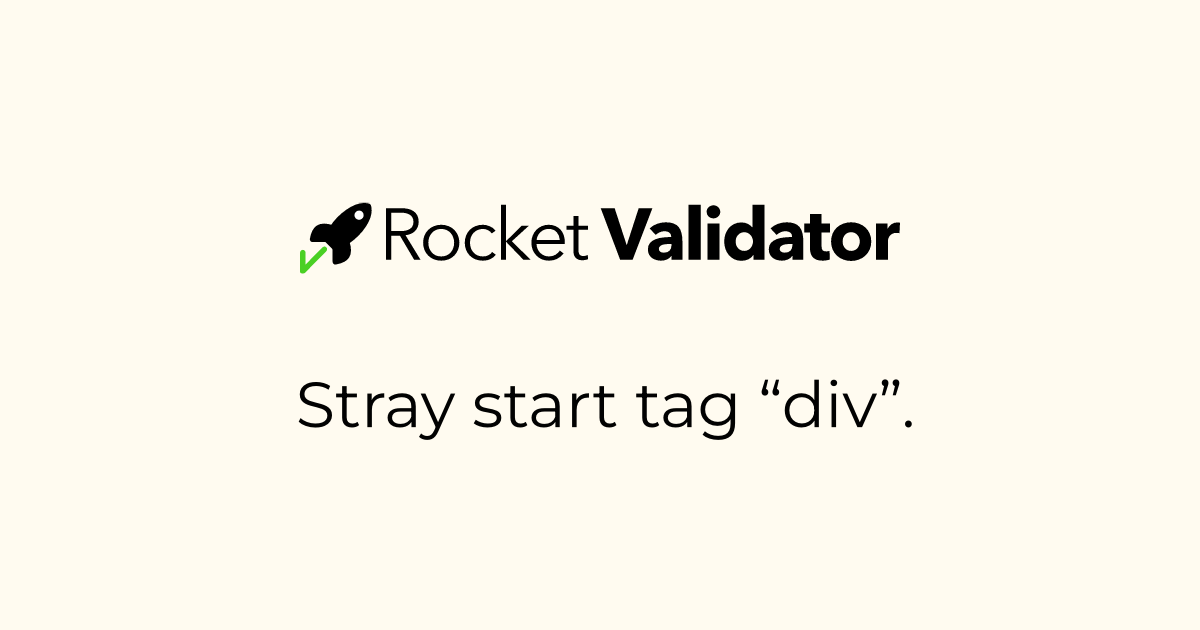 HTML check: Stray start tag “div”. · Rocket Validator