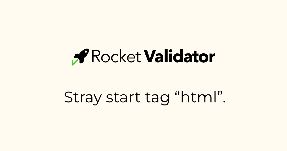 HTML check: Stray start tag “html”. · Rocket Validator