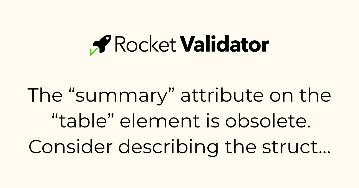HTML check: The “summary” attribute on the “table” element is obsolete ...