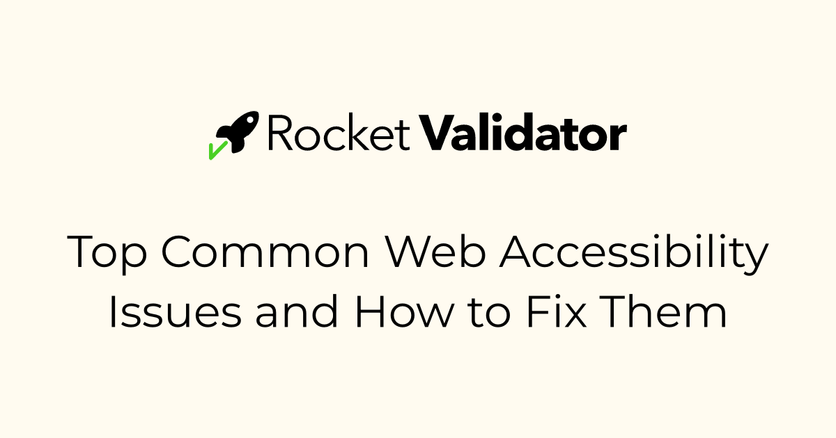 Top Common Web Accessibility Issues and How to Fix Them · Rocket Validator